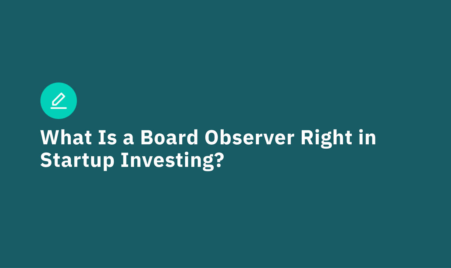 What Is a Board Observer Right in Startup Investing - S b...