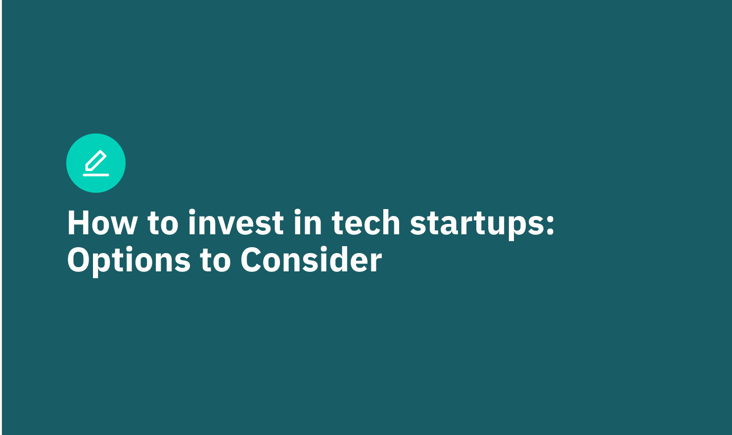 How to invest in tech startups Options to Consider - For...