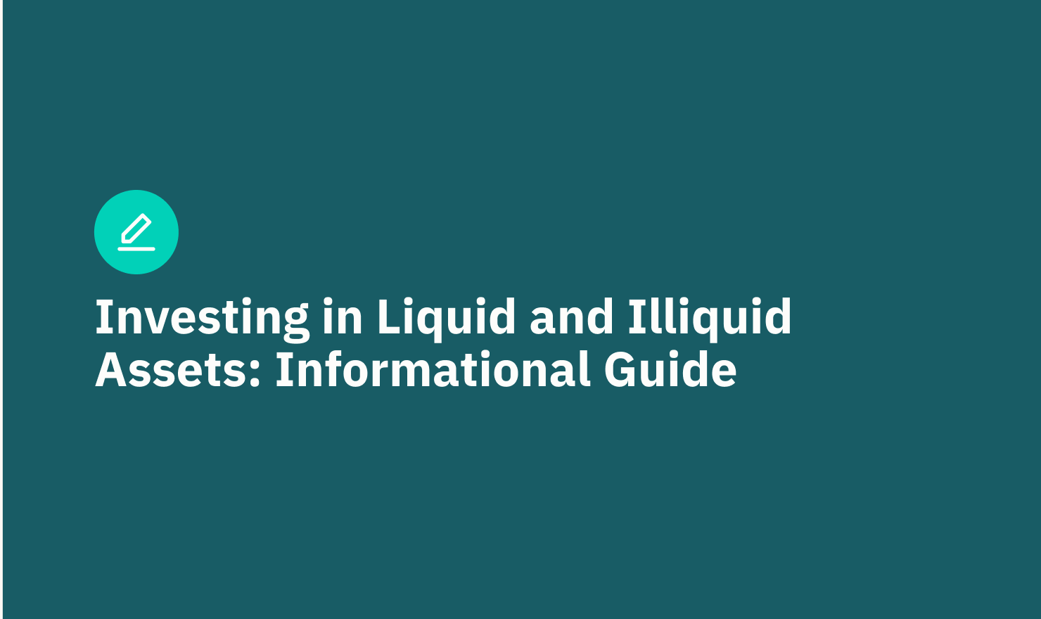 Investing in Liquid and Illiquid Assets Informational Gui...