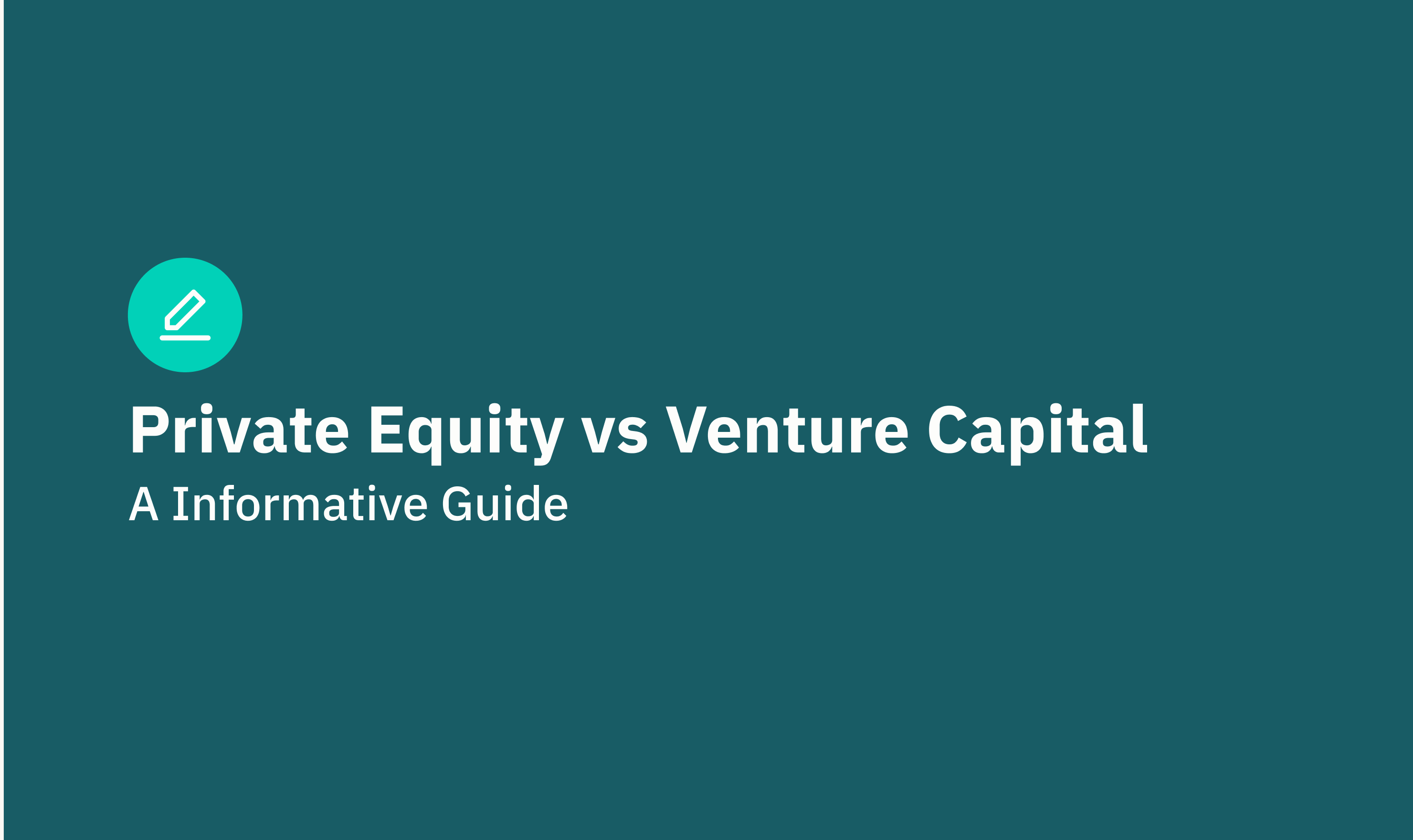 Private Equity vs Venture Capital A Informative Guide - p...