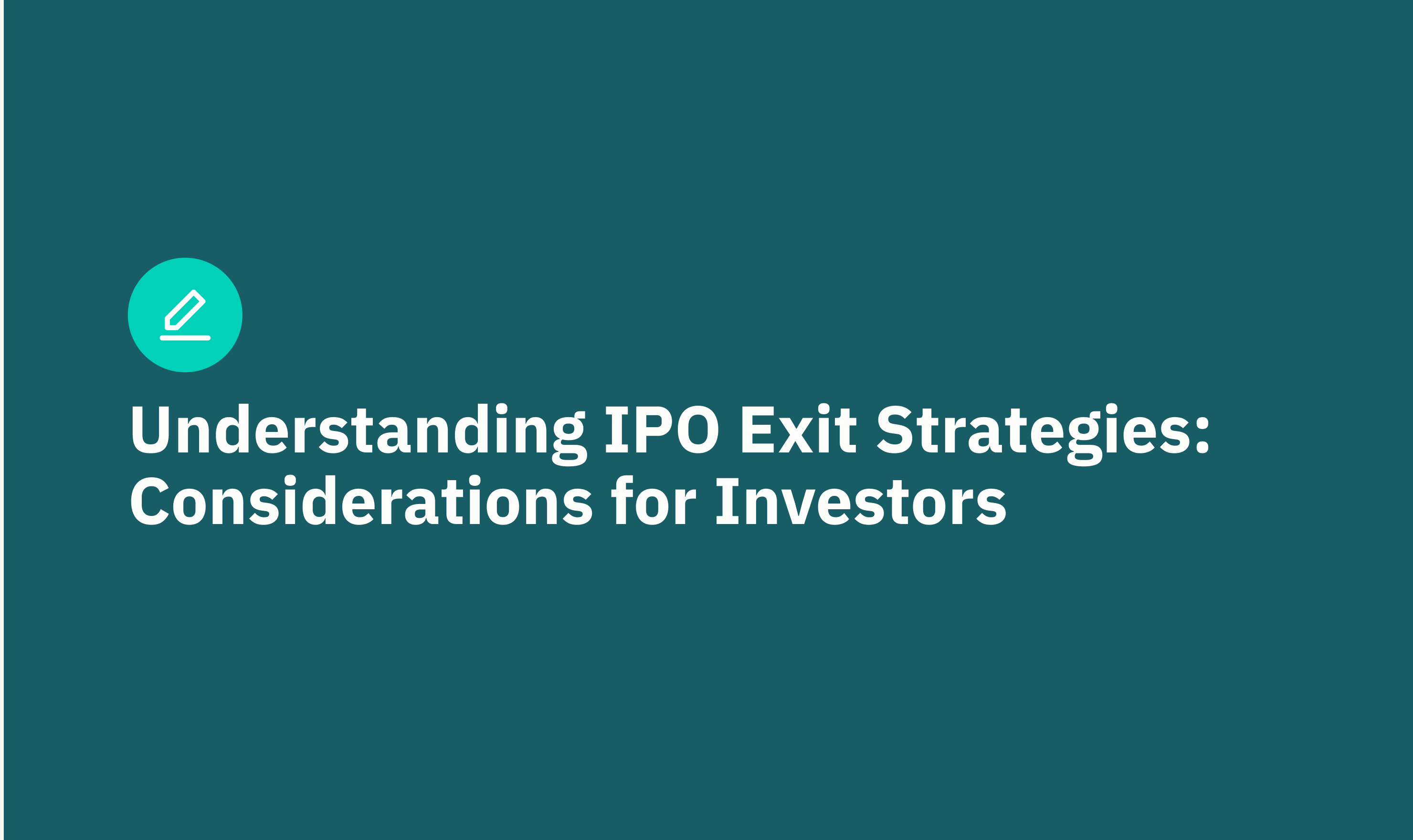 Understanding IPO Exit Strategies Considerations for Inve...