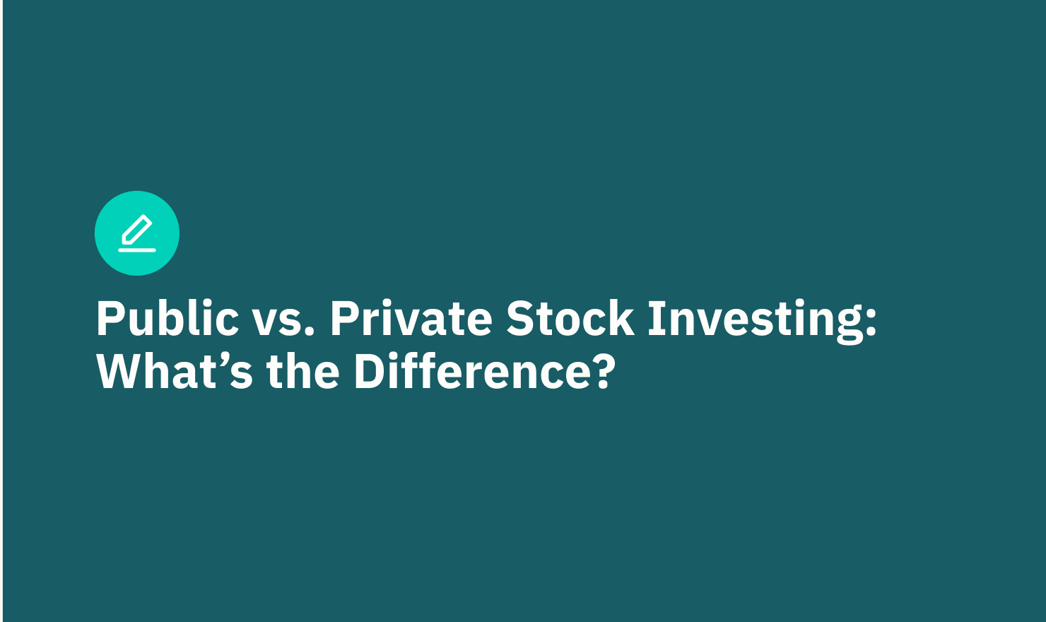 Public vs Private Stock Investing Whats the Difference