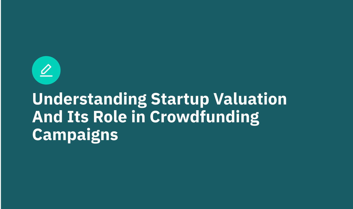 Understanding Startup Valuation And Its Role in Crowdfund...