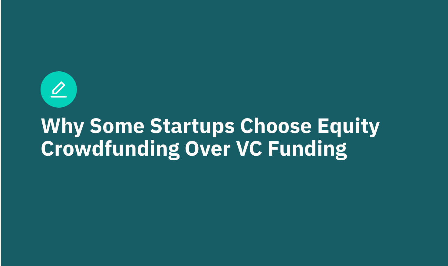 Why Some Startups May Choose Equity Crowdfunding Over VC...